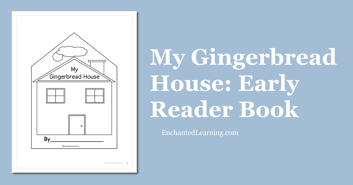 My Gingerbread House: Early Reader Book - Enchanted Learning