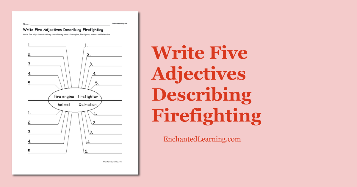 Write Five Adjectives Describing Firefighting - Enchanted Learning