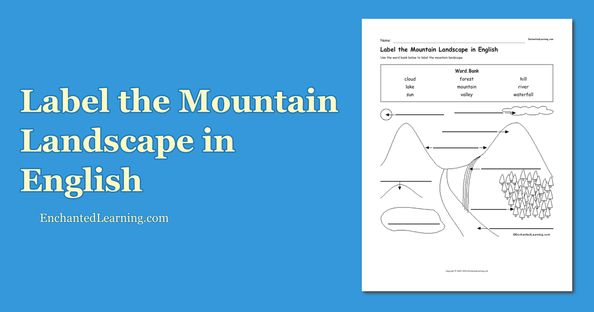 Label the Mountain Landscape in English - Enchanted Learning