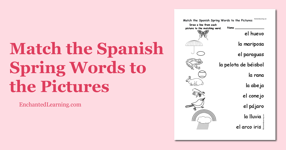 Match the Spanish Spring Words to the Pictures - Enchanted Learning