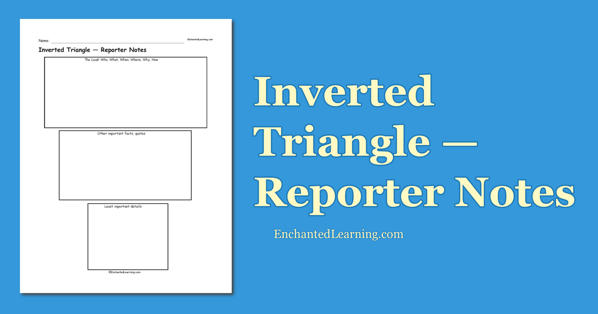 Inverted Triangle #1 — Reporter Notes - Enchanted Learning