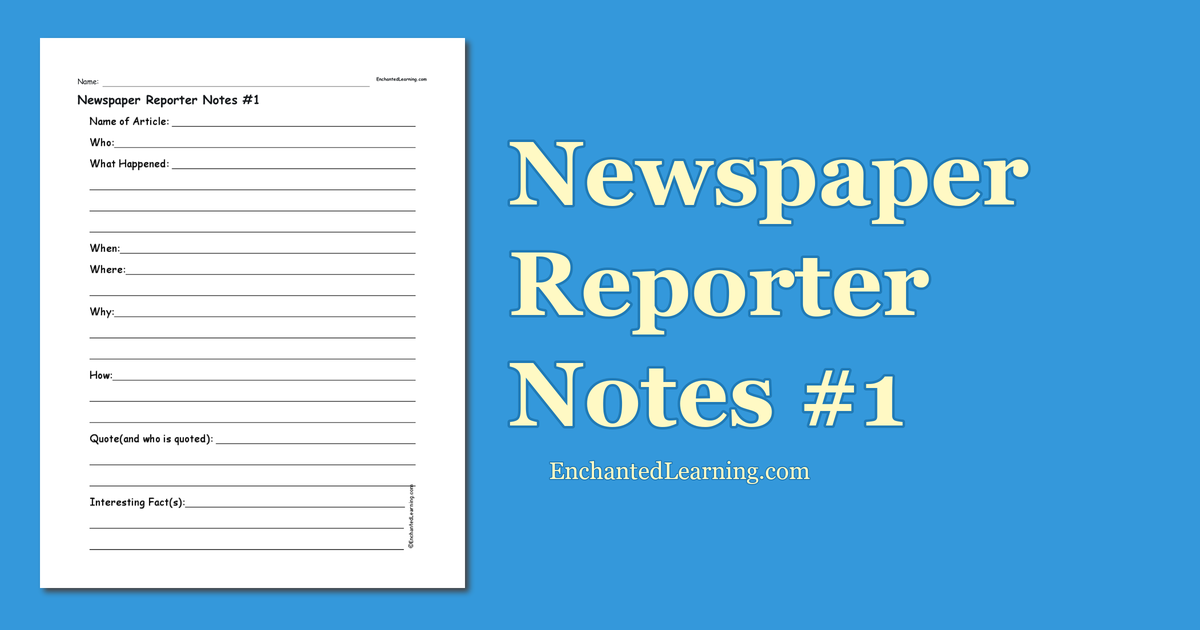 Newspaper Reporter Notes #1 - Enchanted Learning