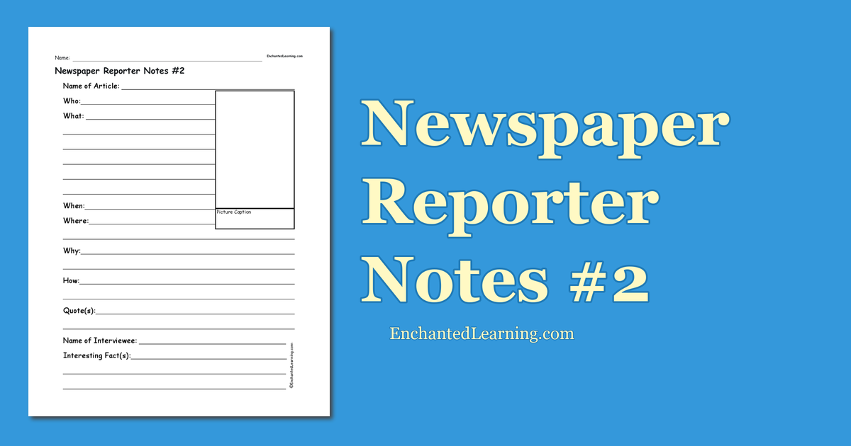 Newspaper Reporter Notes #2 - Enchanted Learning