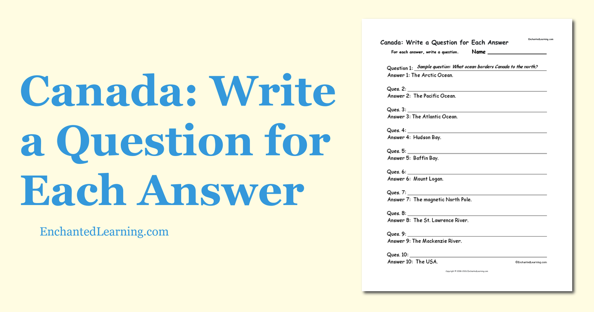 Canada: Write a Question for Each Answer - Enchanted Learning