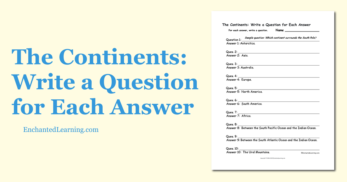The Continents: Write a Question for Each Answer - Enchanted Learning