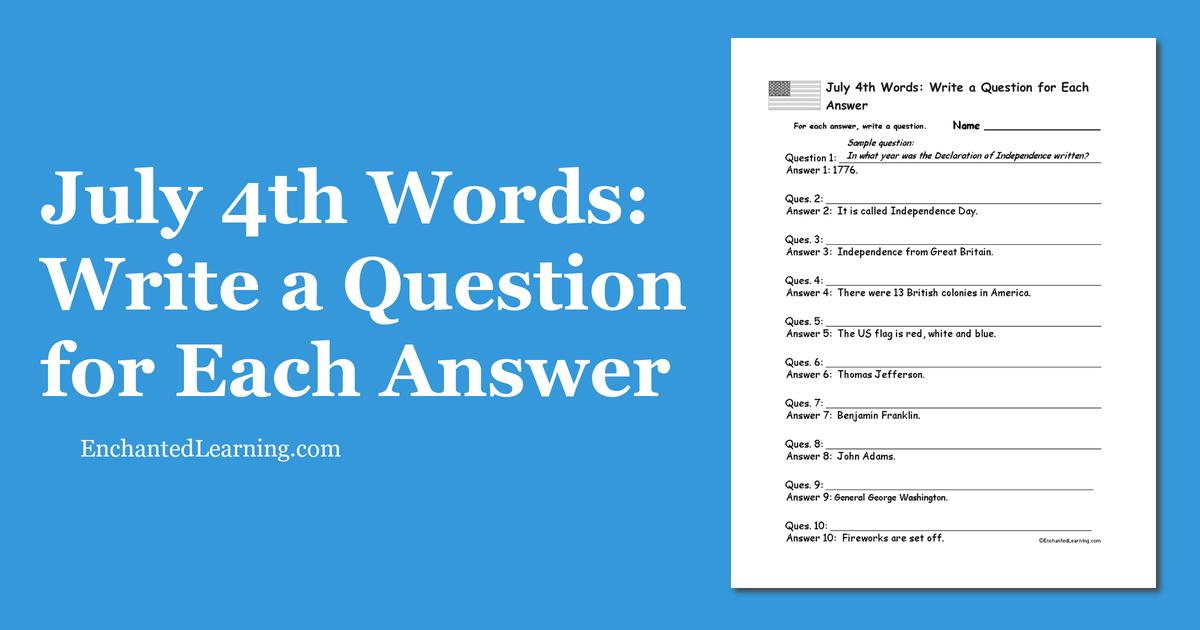 July 4th Words: Write a Question for Each Answer - Enchanted Learning