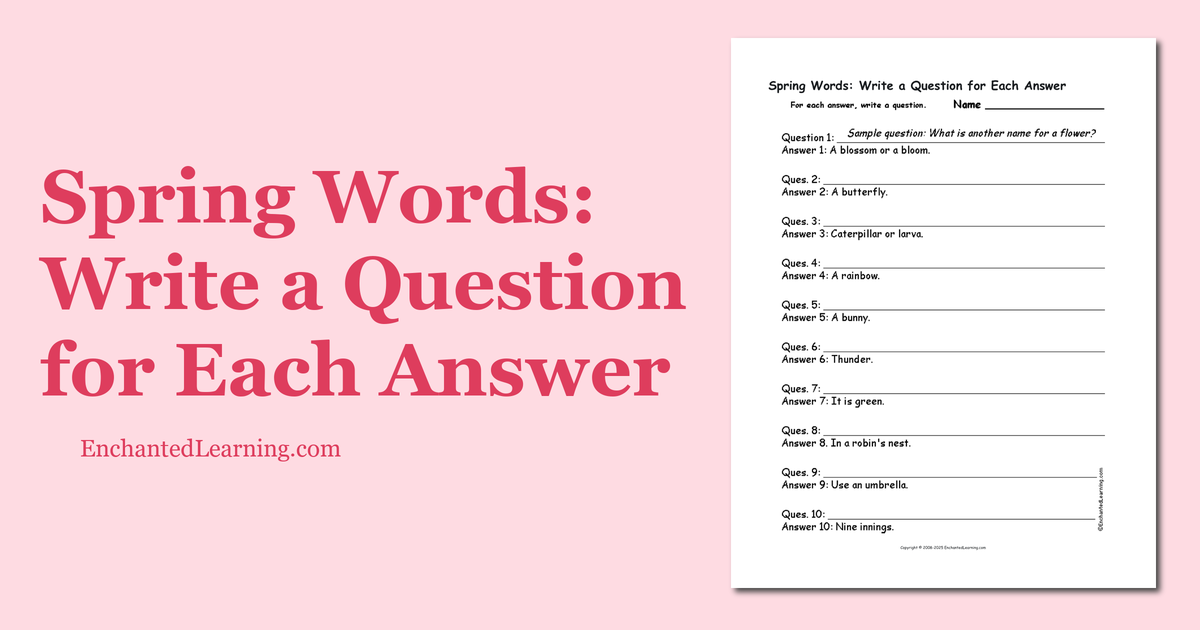 Spring Words: Write a Question for Each Answer - Enchanted Learning